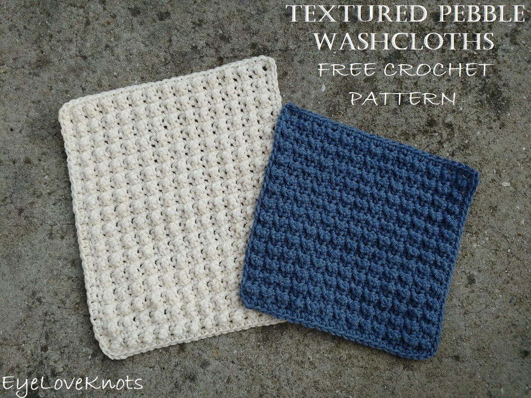 Textured Pebble Washcloths - Free Crochet Pattern - EyeLoveKnots