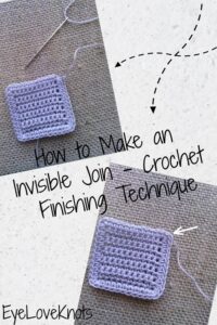 How to Make an Invisible Join - Crochet Finishing Technique - EyeLoveKnots