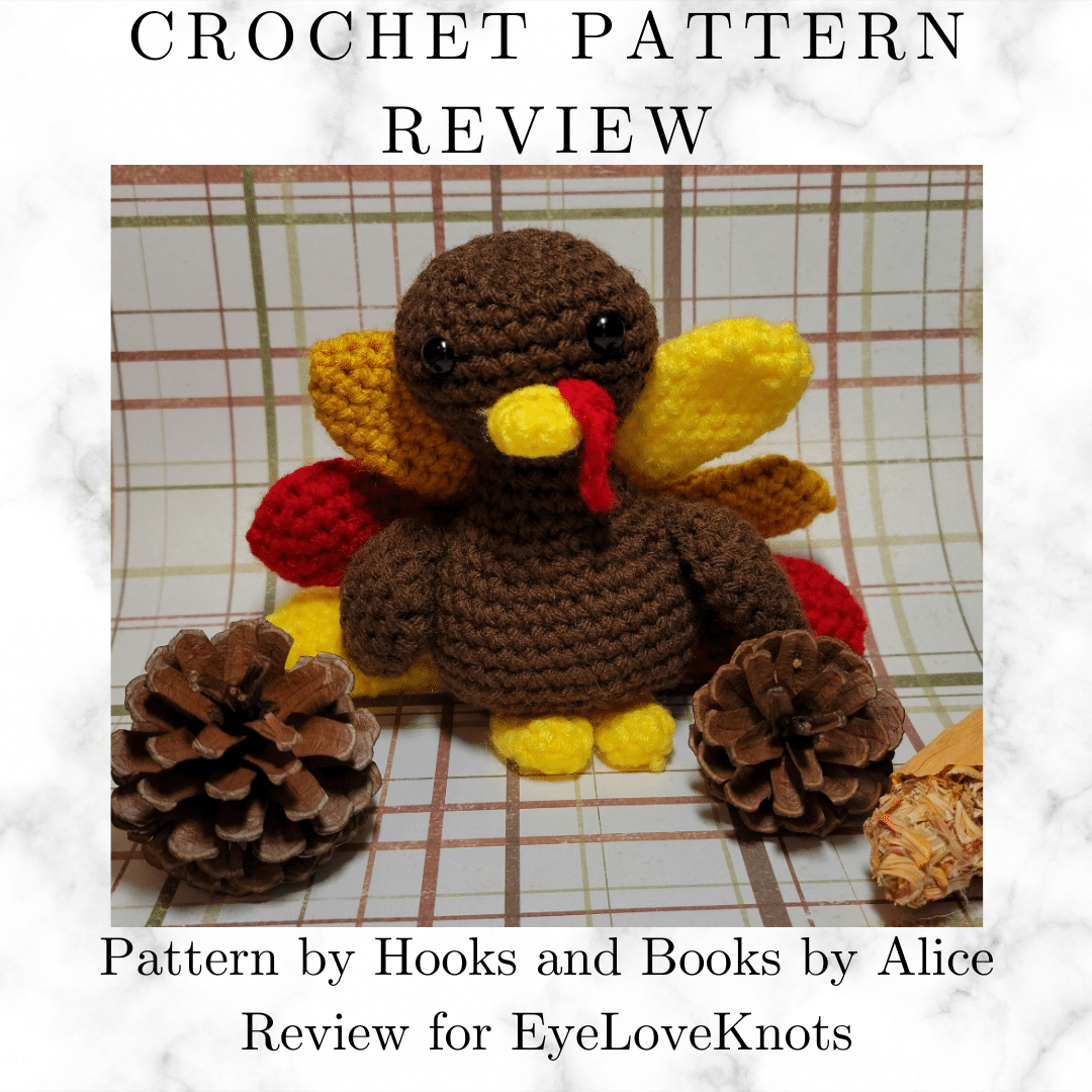 Crochet Turkey Pattern - Crochet Pattern Review - EyeLoveKnots