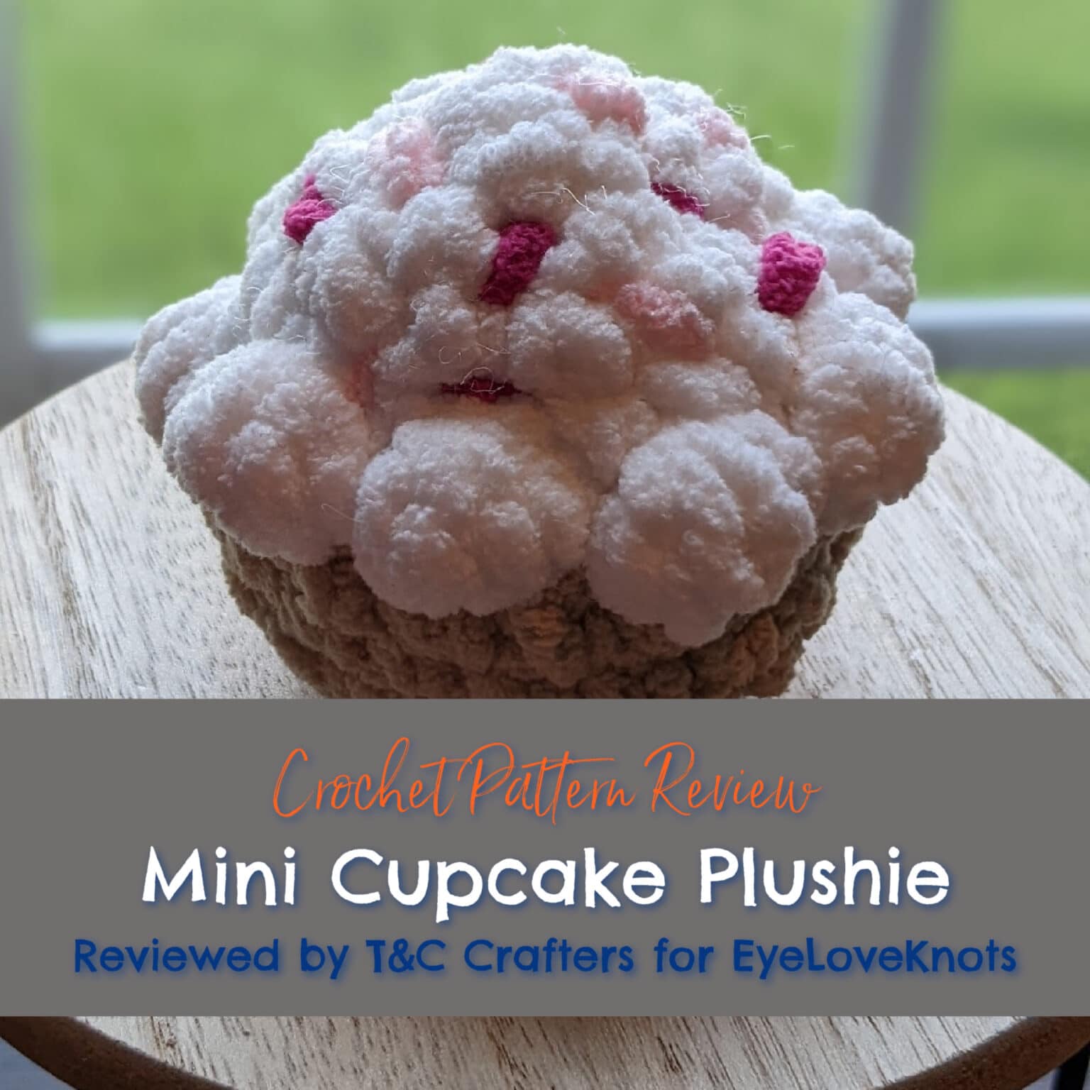 Mini Cupcake Plushie - Crochet Pattern Review - EyeLoveKnots