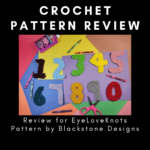 Crochet Numbers - Crochet Pattern Review - EyeLoveKnots