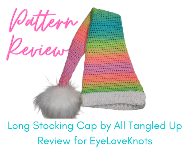Long Stocking Cap - Crochet Pattern Review - EyeLoveKnots