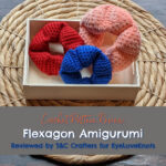 Flexagon Amigurumi - Crochet Fidget Toy Pattern Review - EyeLoveKnots