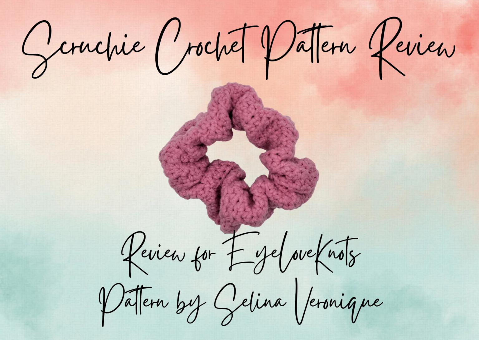 Easy and Feminine Scrunchie - Crochet Pattern Review - EyeLoveKnots