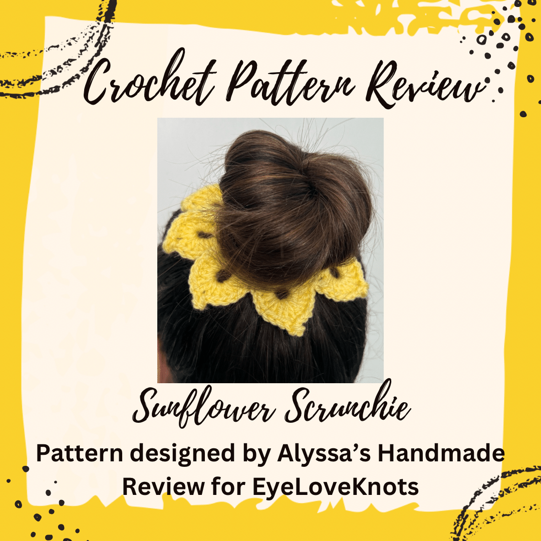Sunflower Scrunchie - Crochet Pattern Review - EyeLoveKnots