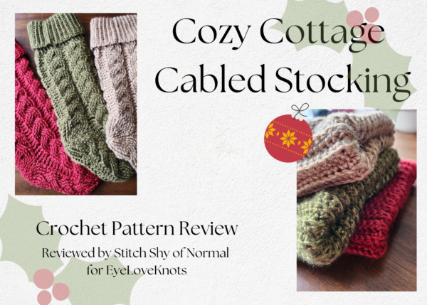 Cozy Cottage Cable Stocking - Crochet Pattern Review - EyeLoveKnots